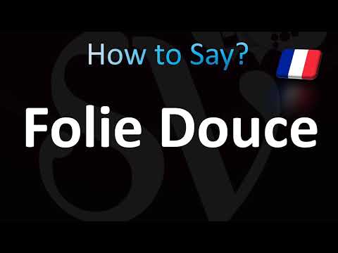 How to Pronounce ''Folie Douce'' Correctly! (French)