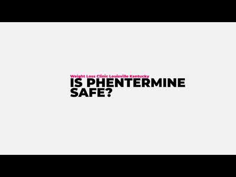 Is Phentermine safe for me? Weight Loss Clinic Louisville Kentucky