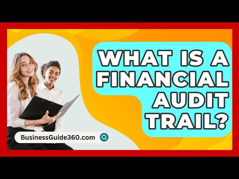 What Is A Financial Audit Trail? - BusinessGuide360.com