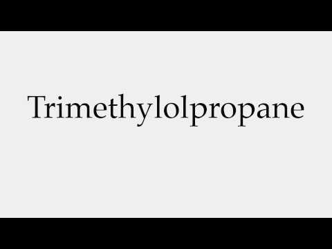 How to Pronounce Trimethylolpropane