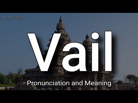 Vail - Pronunciation and Meaning