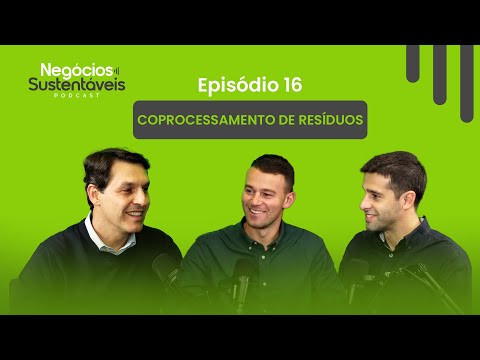 COPROCESSAMENTO DE RESÍDUOS (Com Eduardo Porciuncula) Negócios Sustentáveis 16