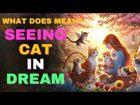 Seeing cat in dream: What does meaning? | Dream about cat