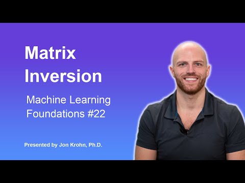 Matrix Inversion — Topic 22 of Machine Learning Foundations
