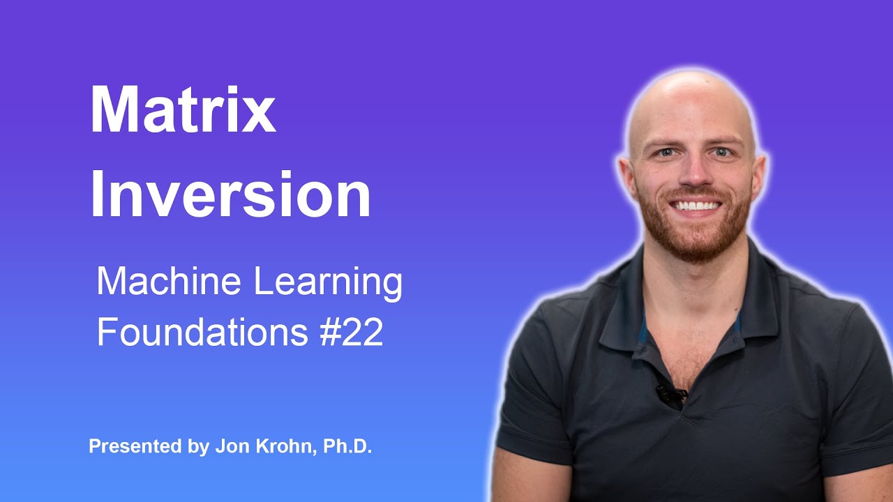 Matrix Inversion — Topic 22 of Machine Learning Foundations