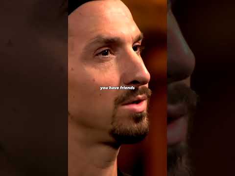 Zlatan Ibrahimovic on True Friendship and Money