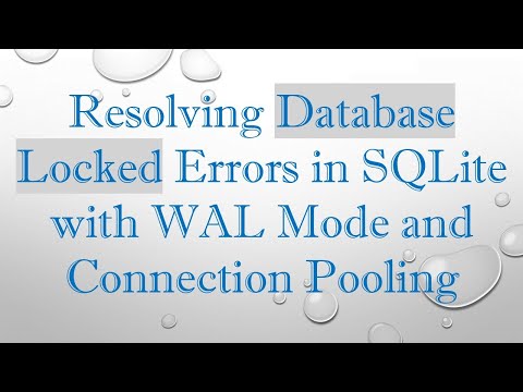 Resolving Database Locked Errors in SQLite with WAL Mode and Connection Pooling