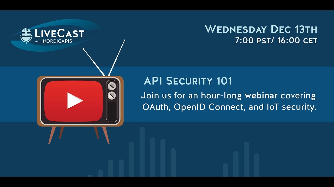 Nordic APIs LiveCast: API Security 101