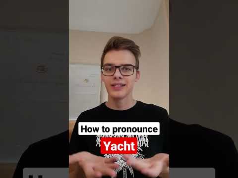 How to pronounce YACHT