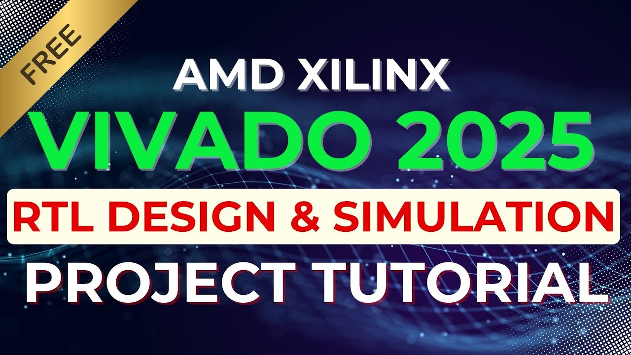 Xilinx Vivado 2025 simulation tutorial | Step by step procedure | Vivado Tutorial for RTL Design