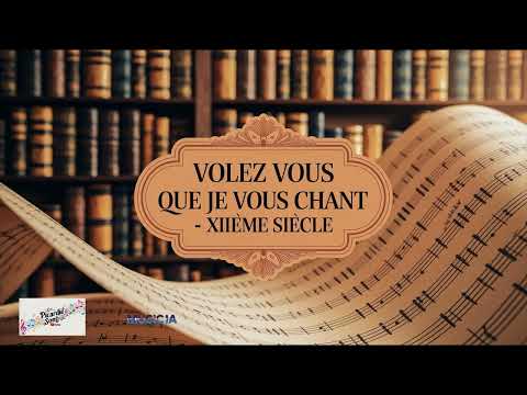 Volez vous que je vous chant - Anonyme - XIIème siècle - Picardie Song