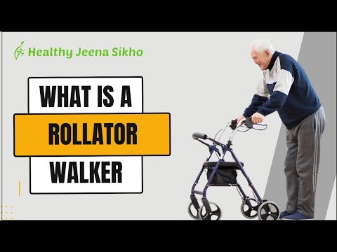 What Is A Rollator Walker | Healthy Jeena Sikho | Call 9876978488