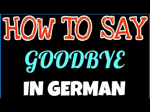 HOW TO SAY GOODBYE IN GERMAN | HOW TO PRONOUNCE GOODBYE IN GERMAN | GOODBYE PRONONCIATION