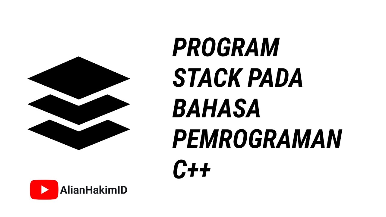 CONTOH PROGRAM STACK PADA BAHASA PEMROGRAMAN C++ | C++ TUTORIAL