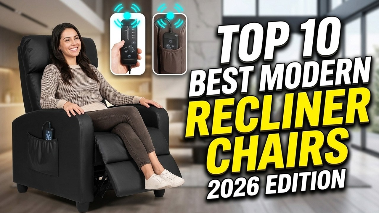 Best Modern Recliner Chair 2026 | Top 10 Best Modern Recliner Chairs in 2026 for Home Comfort
