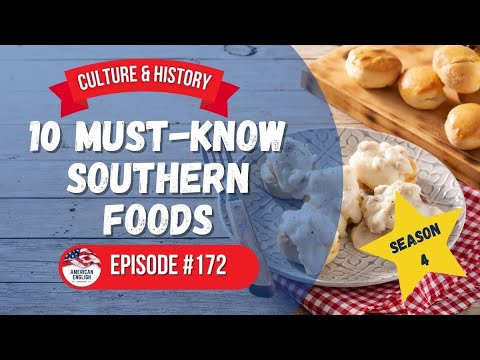 172 - Culture and History: 10 Must-Know Southern Foods