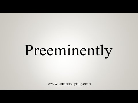 How To Say Preeminently