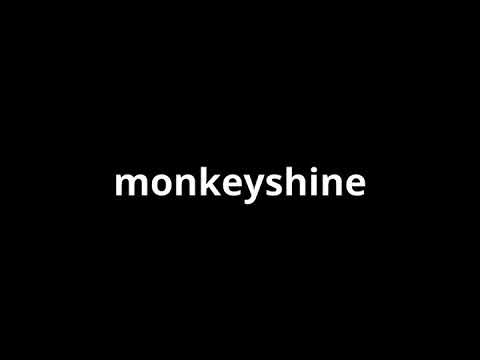 what is the meaning of monkeyshine
