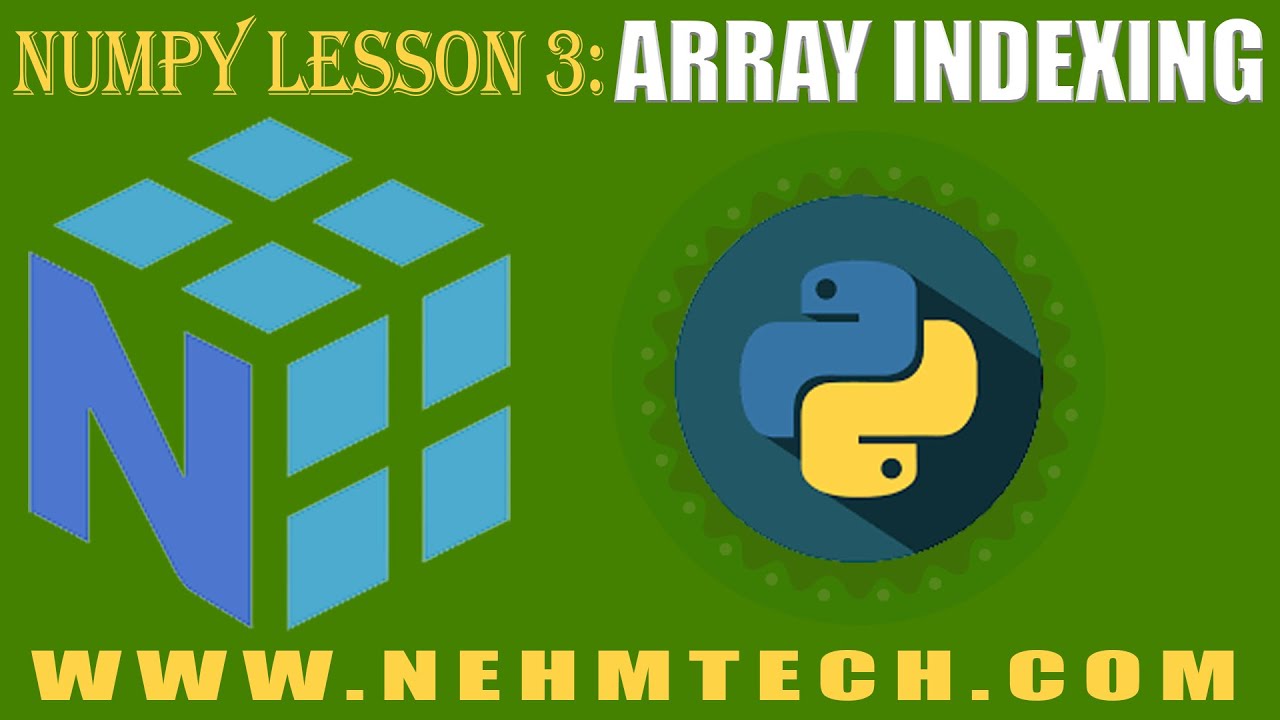 NumPy TUTORIALS | LESSON 3 | ARRAY INDEXING