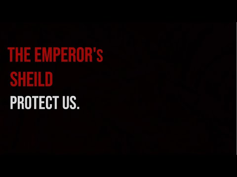 Steam Community :: Video :: THE EMPEROR's SHEILD PROTECT US 01