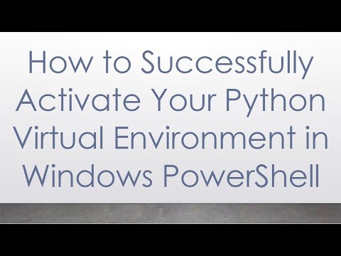 How to Successfully Activate Your Python Virtual Environment in Windows PowerShell