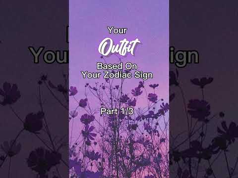Your Outfit Based On Your Zodiac Sign (part 1/3) #zodiac #zodiacsigns #outfit