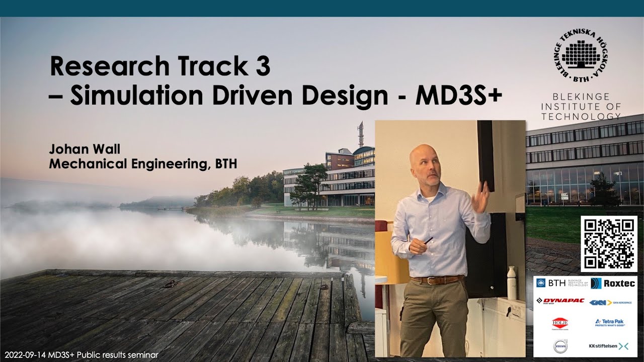 Research Track 3 - Simulation Driven Design - Johan Wall (BTH) - MD3S+, BTH