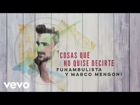 Funambulista con Marco Mengoni - Cosas Que No Quise Decirte (Audio)