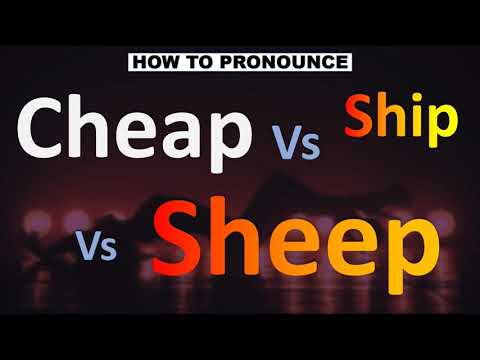 How to Pronounce CHEAP vs SHEEP vs SHIP