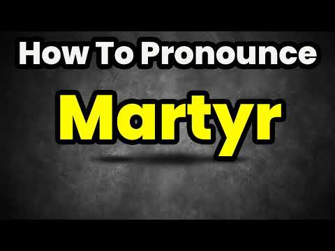How To Pronounce Martyr? (CORRECTLY) Meaning & Pronunciation
