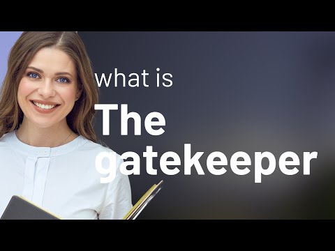 Understanding "The Gatekeeper": A Phrase in English