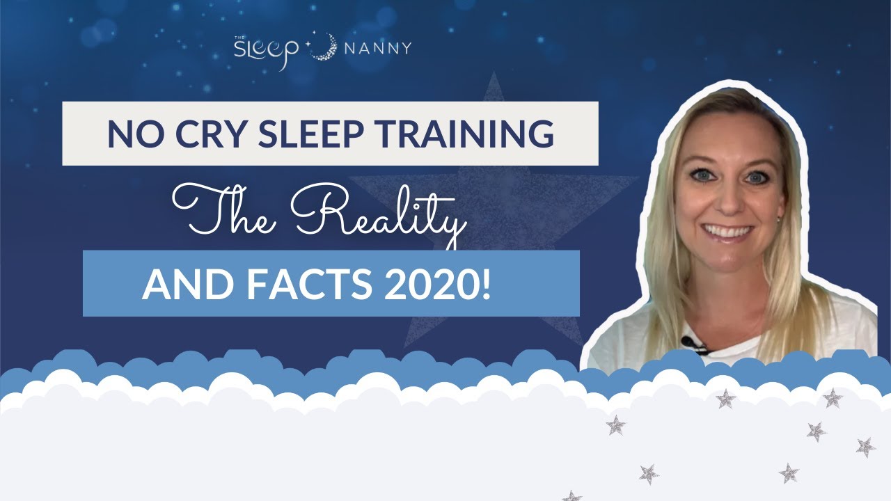 No Cry Sleep Training - The Reality and Facts 2020!