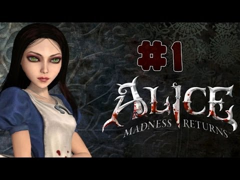 Alice: Madness Returns - Walkthrough - Part 1 (PC) [HD]