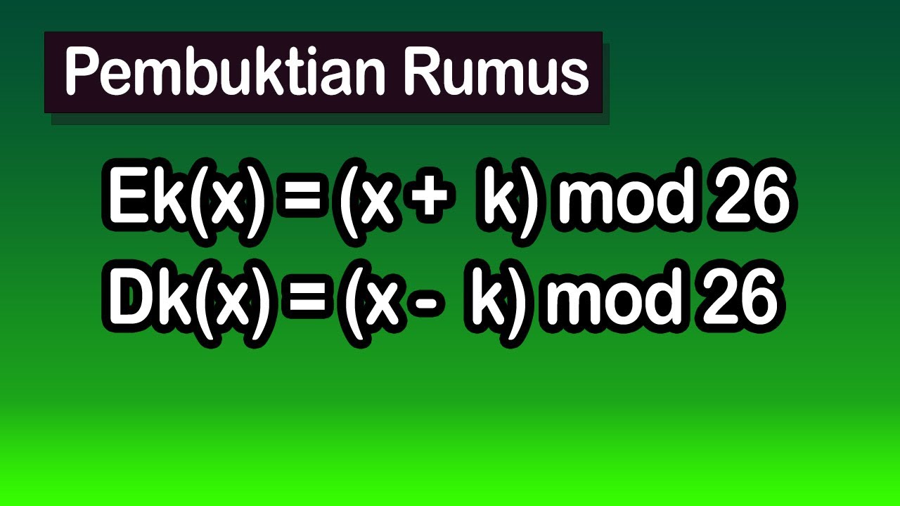 Konsep Kriptografi dan Teknik Algortima Klasik, Caesar Cipher + Pembuktian Rumus - Kriptografi