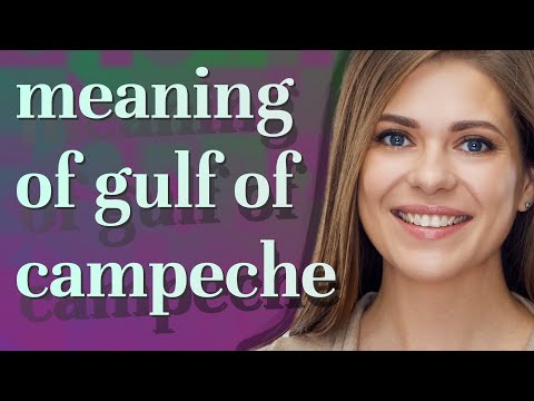 Gulf of campeche | meaning of Gulf of campeche