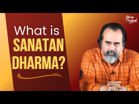 What is Sanatan Dharma? || Acharya Prashant
