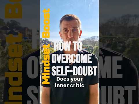 How to overcome self doubt. Rewire your mind for confidence