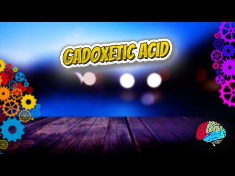 Gadoxetic Acid - Know It ALL 🔊✅
