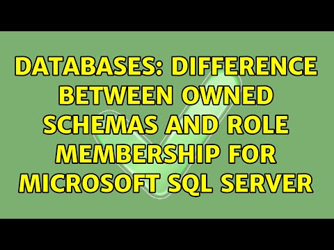 Databases: Difference between Owned Schemas and Role Membership for Microsoft SQL Server