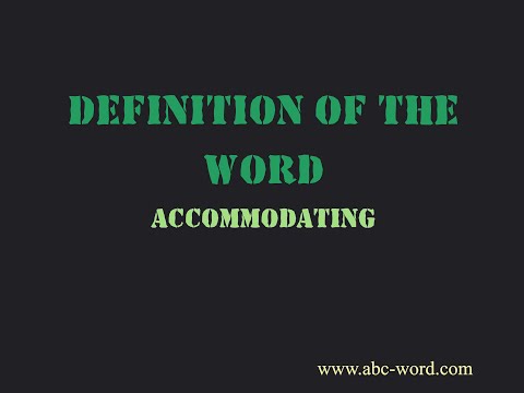 Definition of the word "Accommodating"