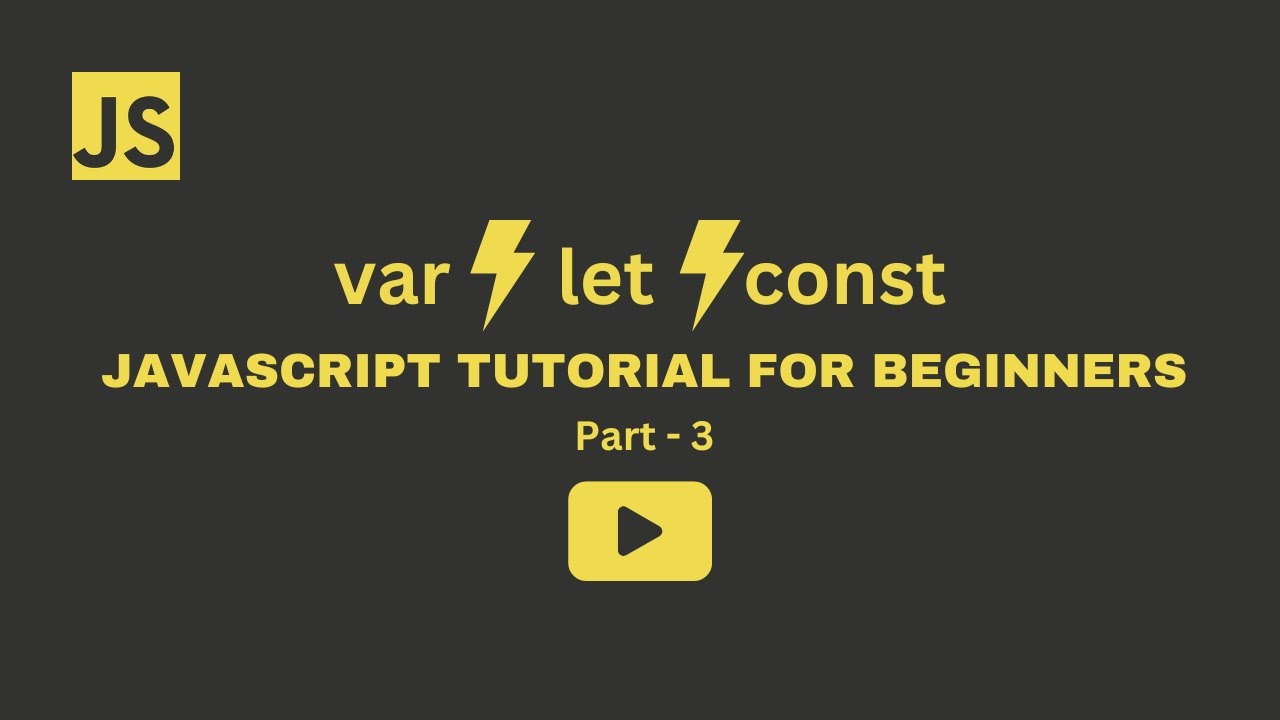 JavaScript Tutorial for Beginners | Part 3: Difference between var, let and const | DevVerse