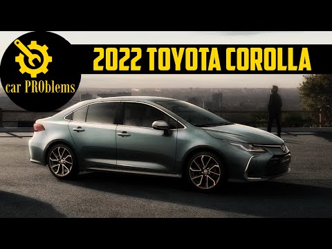 2022 Toyota Corolla Problems and Reliability. Should you buy?