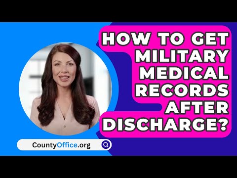How To Get Military Medical Records After Discharge? - CountyOffice.org