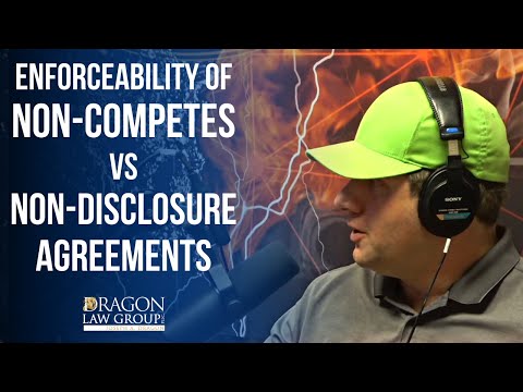 Enforceability of Non-Compete vs Non-Disclosure Agreements | Joe Dragon | Dragon Law Group