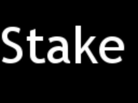 How to Pronounce Stake