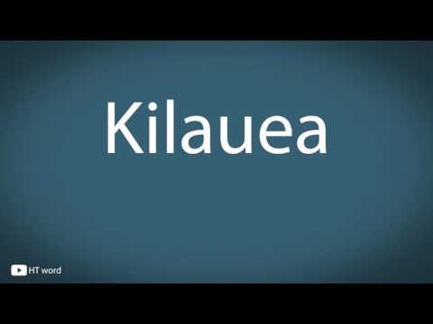 How to pronounce Kilauea