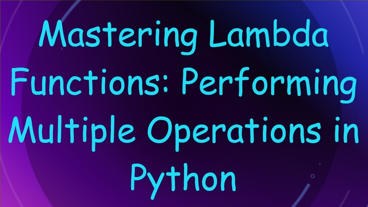 Mastering Lambda Functions: Performing Multiple Operations in Python