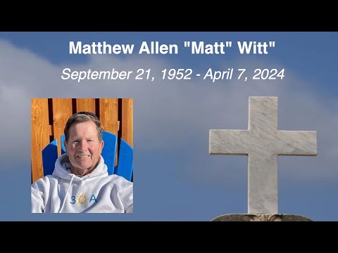 4/25/24 Rosary & Funeral Mass for Matthew Allen "Matt" Witt (September 21, 1952 - April 7, 2024)