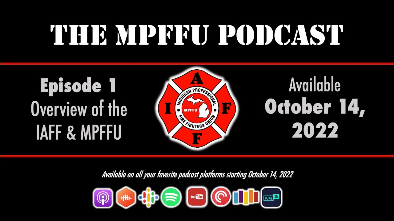 MPFFU Podcast - Episode 1 - Overview of IAFF and MPFFU