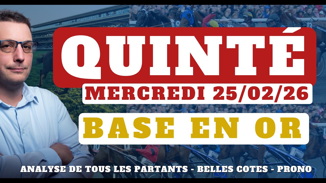 Base en Or et Pronostic Quinté du Mercredi 25/02/26. Tocard, Pronostic PMU complet, Partants du jour